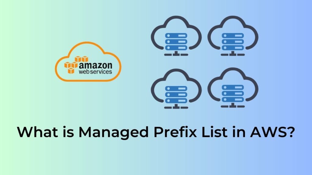 What is Managed Prefix List in AWS? Ultimate Guide 2023 - Learn with Kapil Nawani